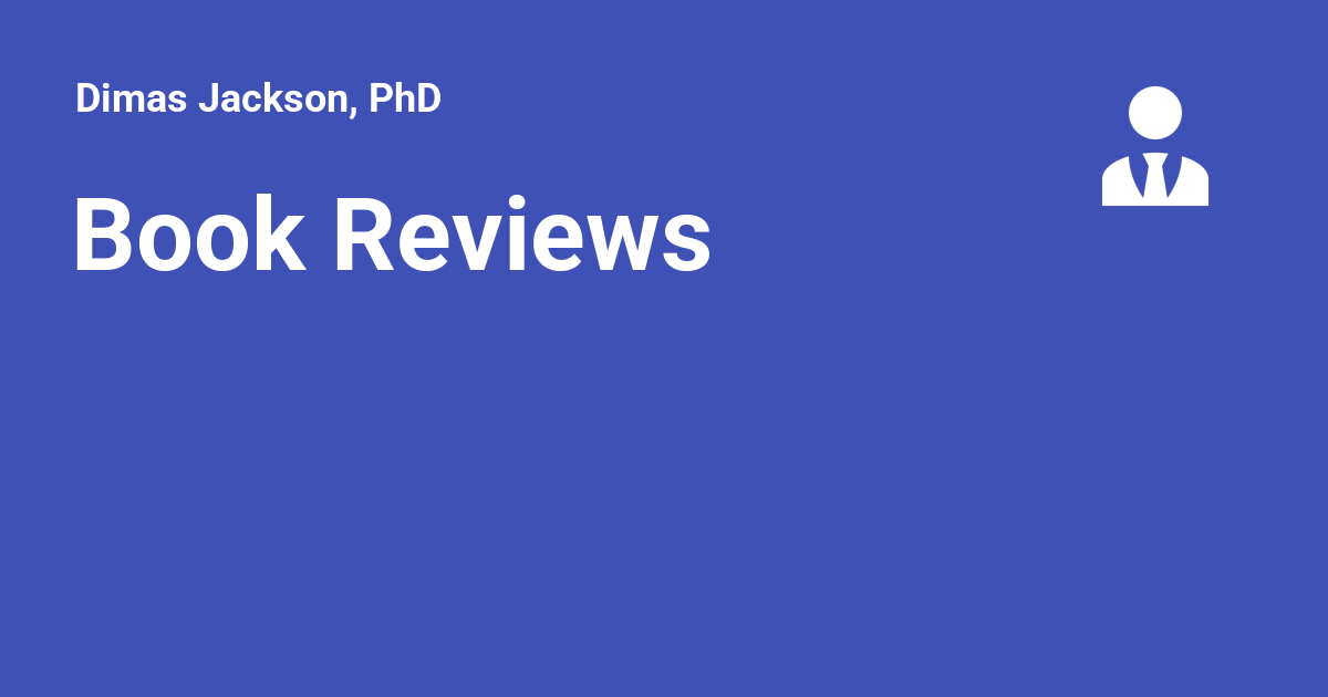 Book Reviews - Dimas Jackson, PhD